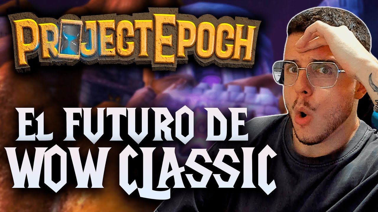 💥NUEVO SERVIDOR WOW CLASSIC PROJECT EPOCH💥¿CÓMO ES? ¿VOY A JUGARLO?💥 ...