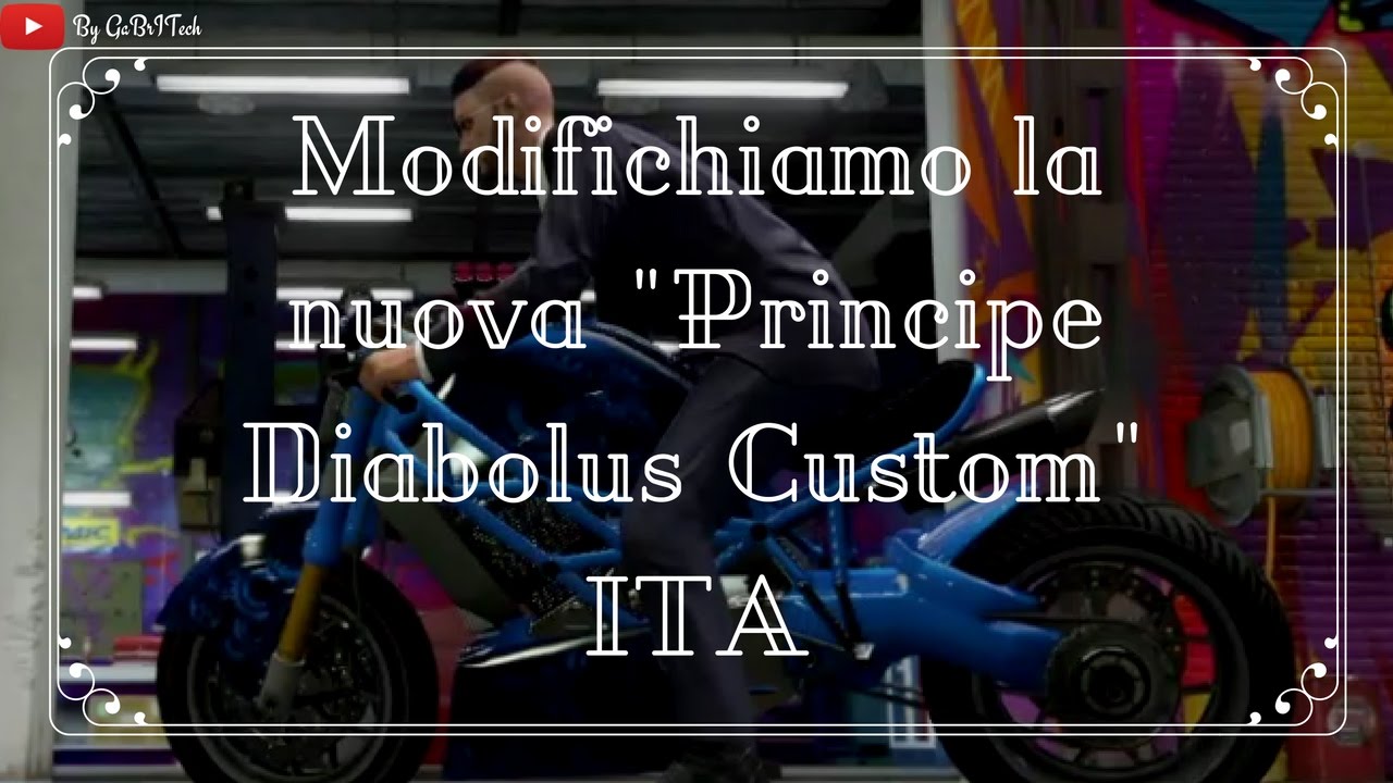 MODIFICHAMO LA NUOVA "PRINCIPE DIABOLUS CUSTOM" GTA 5 ONLINE |By ...