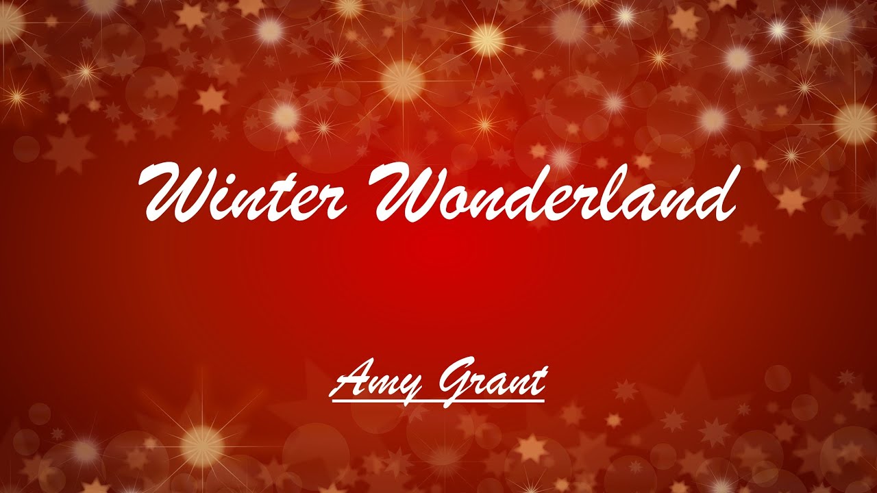 Winter Wonderland - Amy Grant | Lyrics | Christmas Song - YouTube