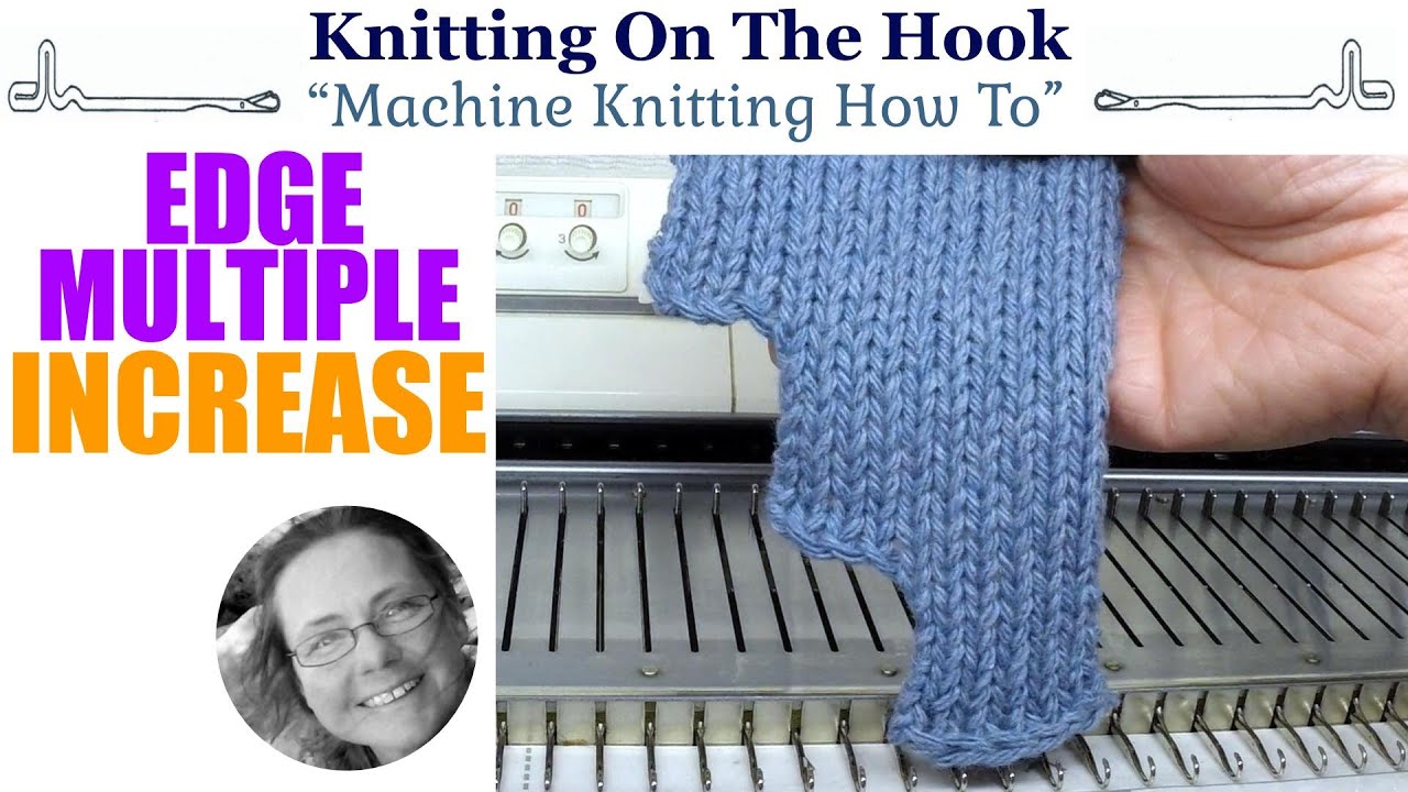 Machine Knitting - Increase Multiple On Edge - YouTube