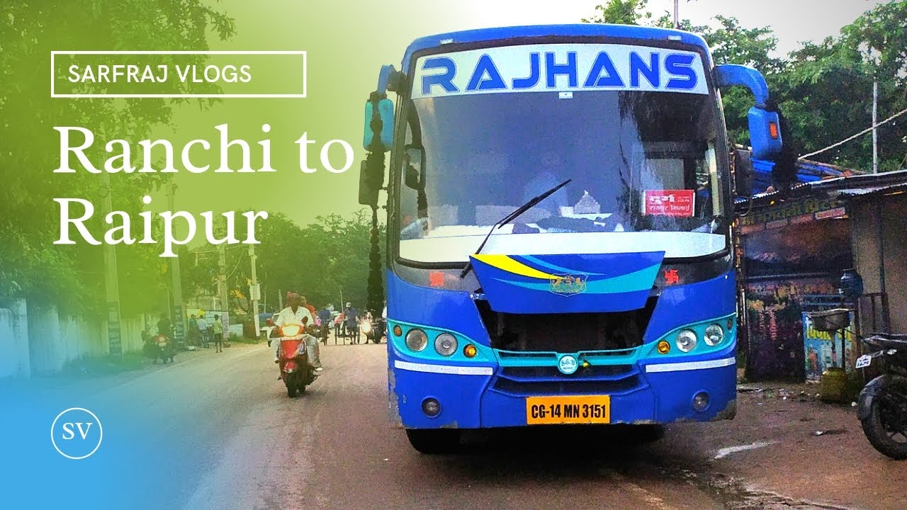 Ranchi to raipur trip/Vlog/ Rajhans Bus #sarfrajvlogs - YouTube