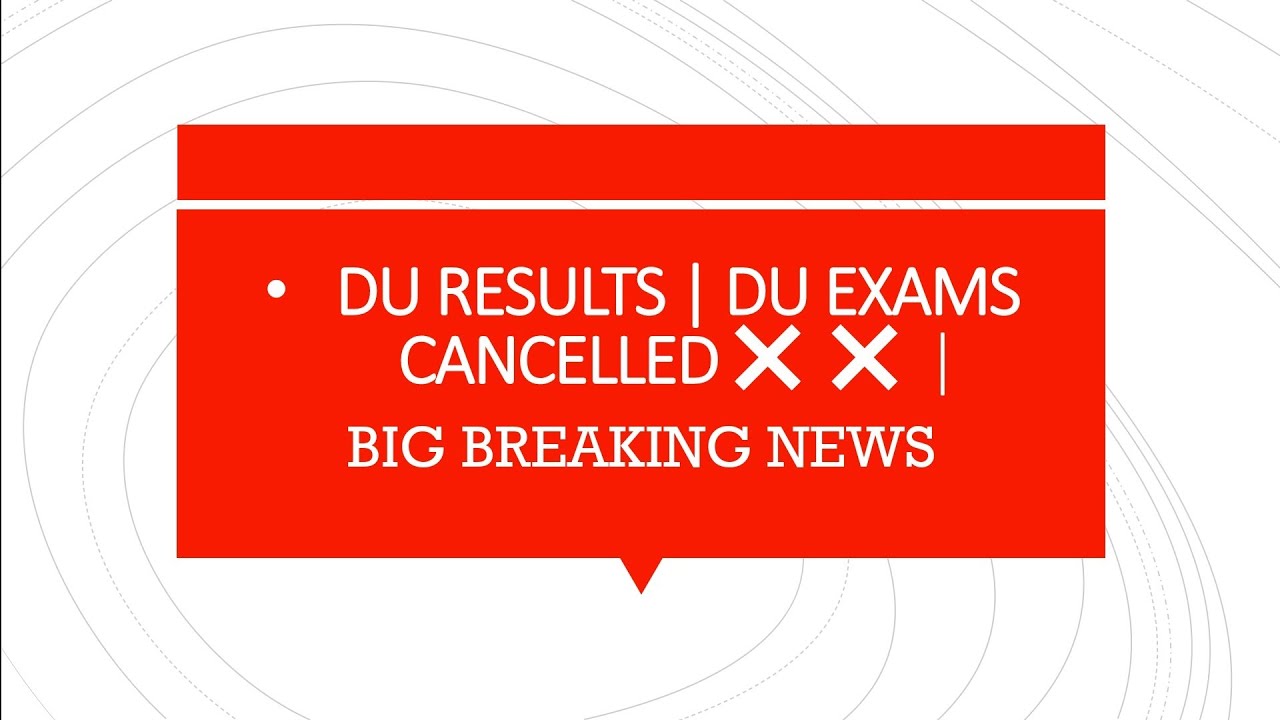 DU EXAMS | DELHI GOVERNMENT | EXAMS CANCELLED | NO EXAMS | APPRECIABLE ...