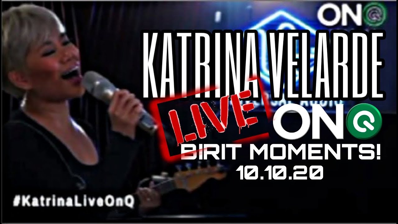 KATRINA VELARDE Live OnQ! Birit Moments! October 10, 2020 - YouTube