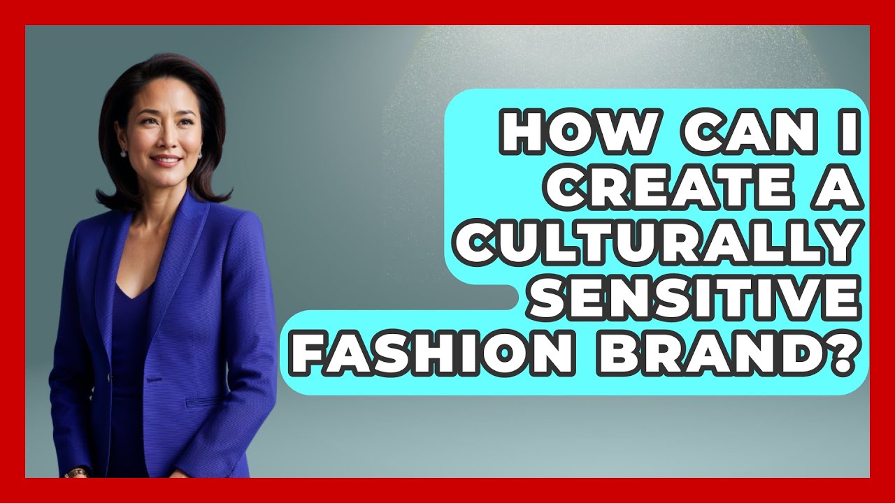 How Can I Create a Culturally Sensitive Fashion Brand? | Designer ...