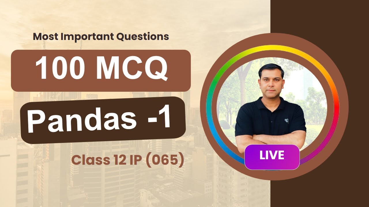 100 MCQ Based on Chapter 1 Python Pandas-1 | Class 12 IP (065) CBSE/NCERT | IT Section - YouTube