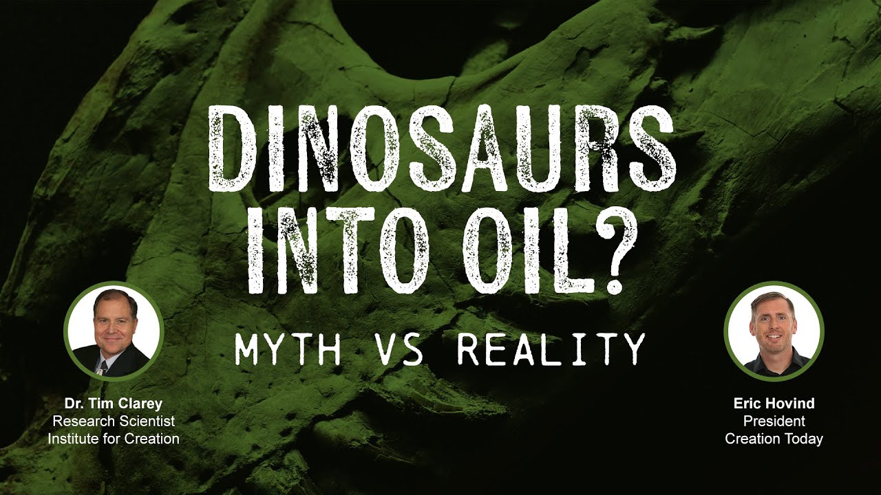 Dinosaurs into Oil? Myth vs Reality | Eric Hovind & Dr. Tim Clarey ...