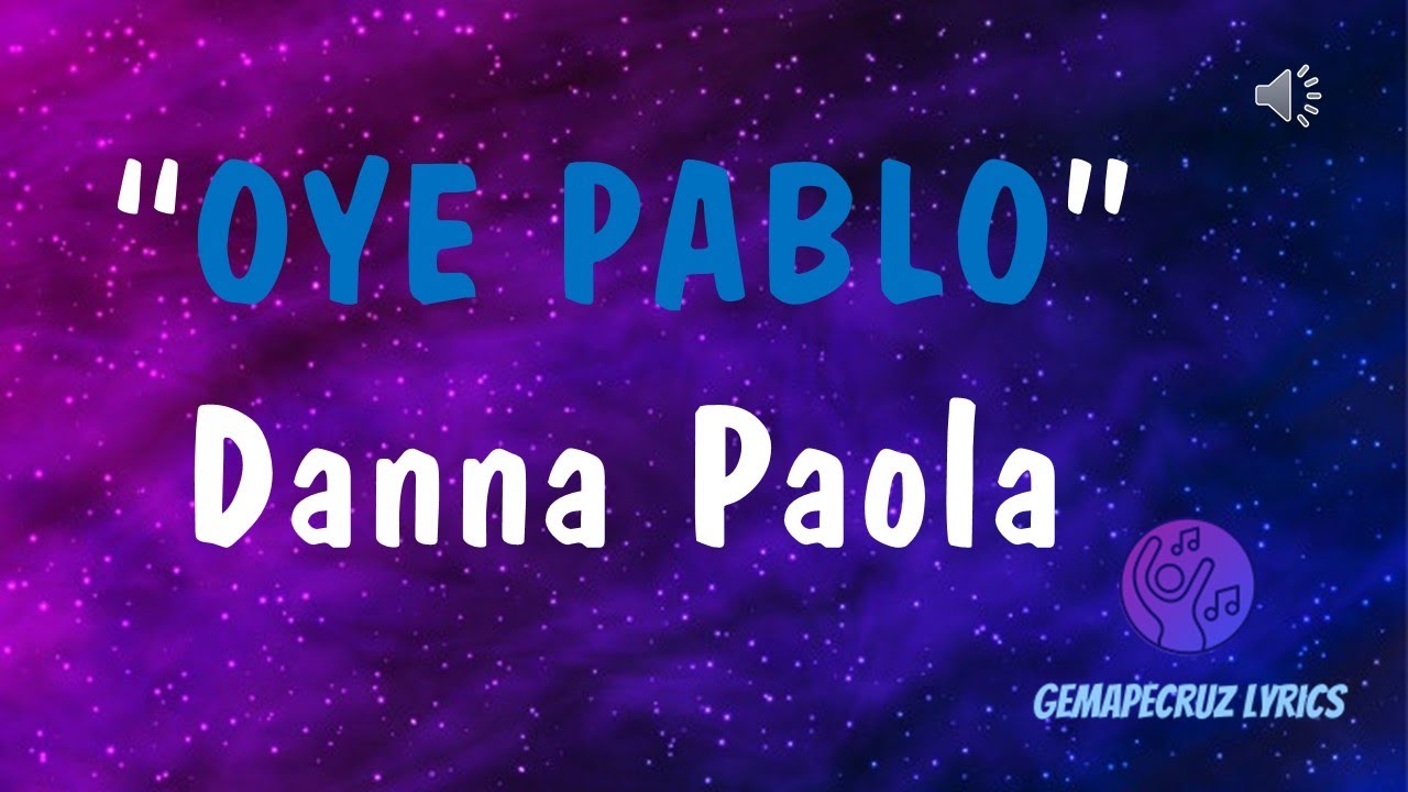 [LETRA] 🌹OYE PABLO - DANNA PAOLA🌹 - YouTube
