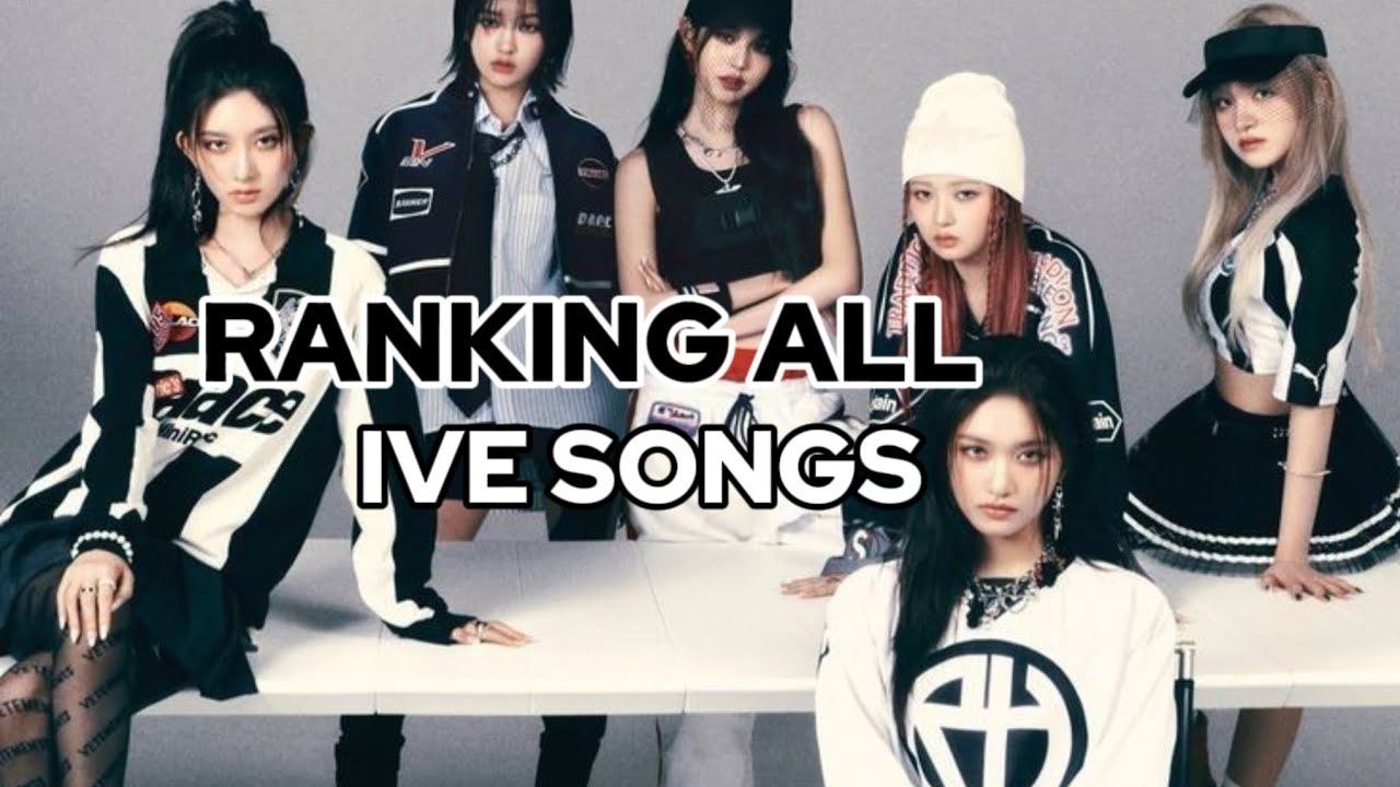 RANKING ALL IVE SONGS (Eleven - All Night) - YouTube