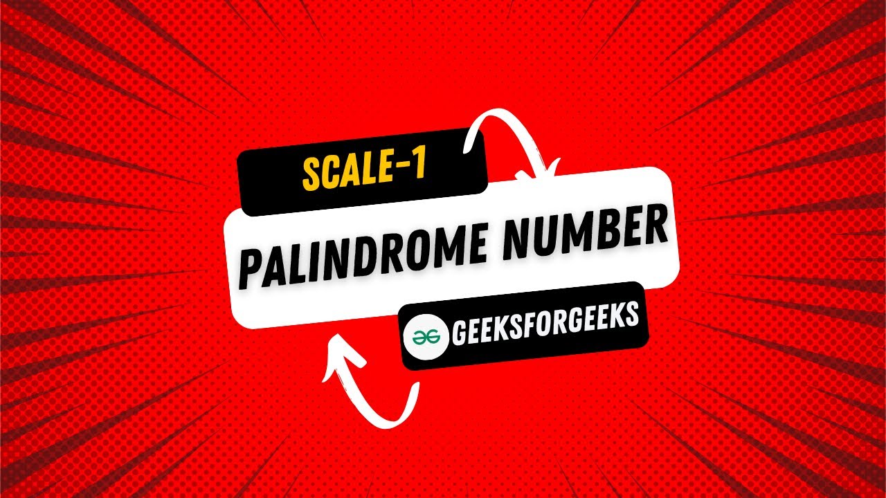 Check if a Number is a Palindrome ? || Java || GFG || Scale-1 || Most ...