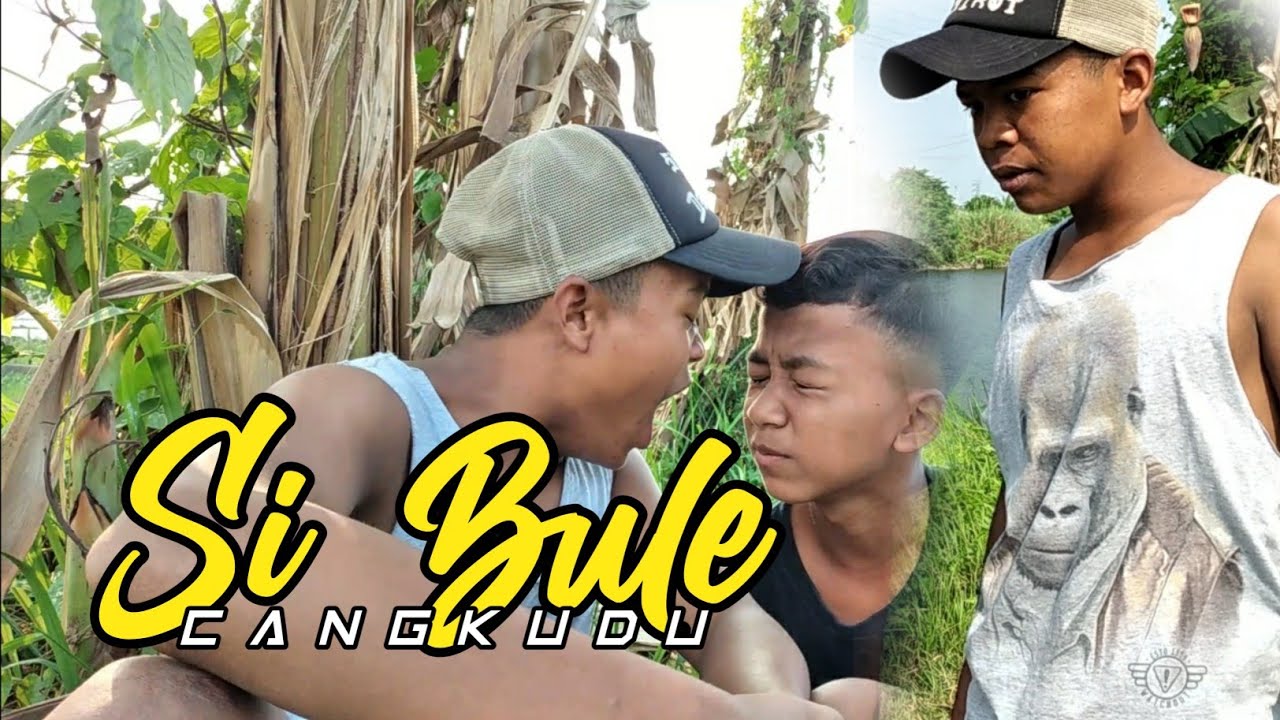 Si Bule | Cangkudu ( Part 9 ) - YouTube