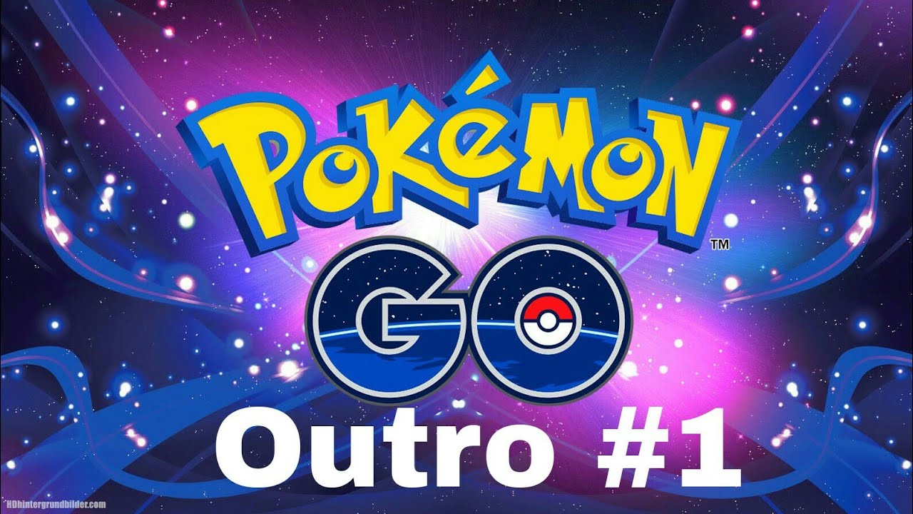 Pokémon Go Outro #1 - YouTube