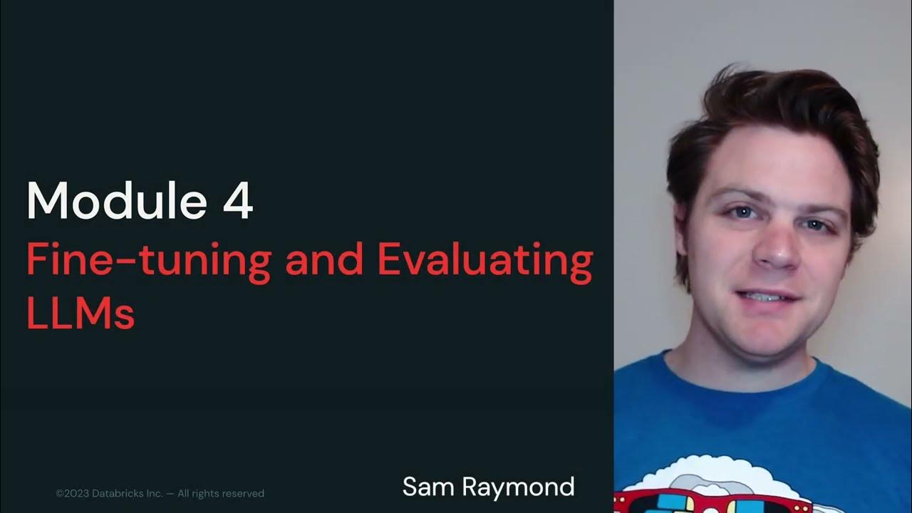 LLM Module 4: Fine-tuning and Evaluating LLMs | 4.2 Module Overview ...