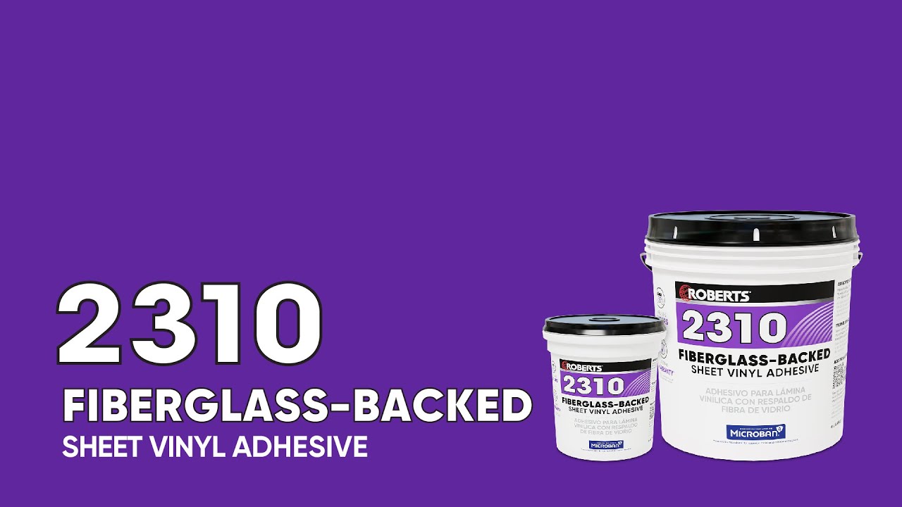 ROBERTS® 2310 FIBERGLASS-BACKED Sheet Vinyl Adhesive - YouTube