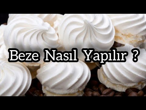 Beze nasıl yapılır - kolay ve doğru hazırlanması