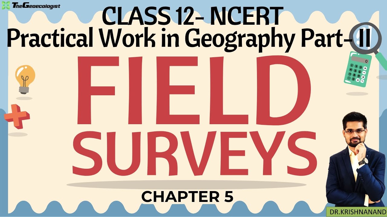 Field Surveys-Chapter 5- Class 12 NCERT- Practical Geography - YouTube