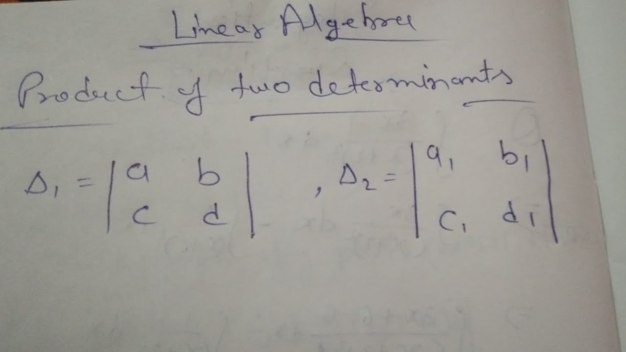 Product of two determinants ,Linear algebra , part-22#maths - YouTube