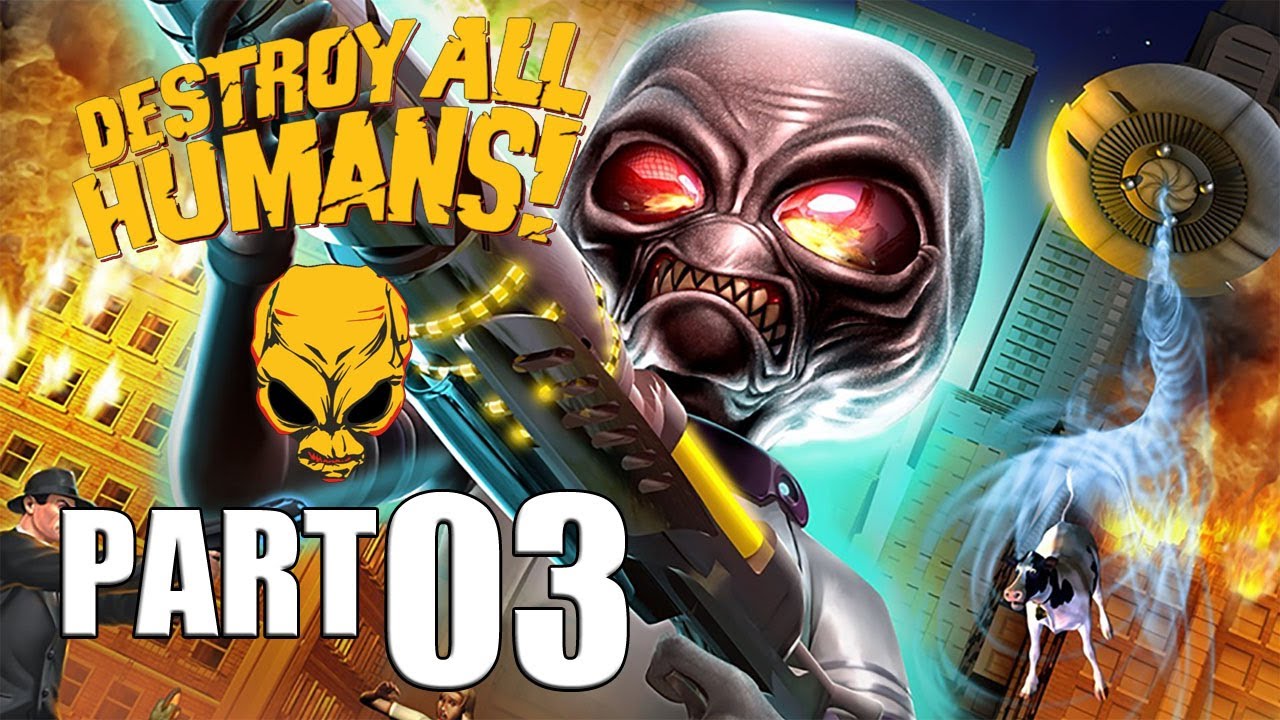 DESTROY ALL HUMANS! | Walkthrough Game Guide Part 03 | No Commentary ...