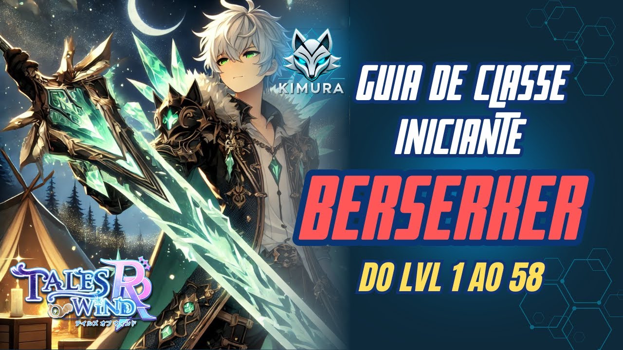 Guia de classe INICIANTE: BERSERKER (Do lvl 1 ao 58) l Tales of Wind ...