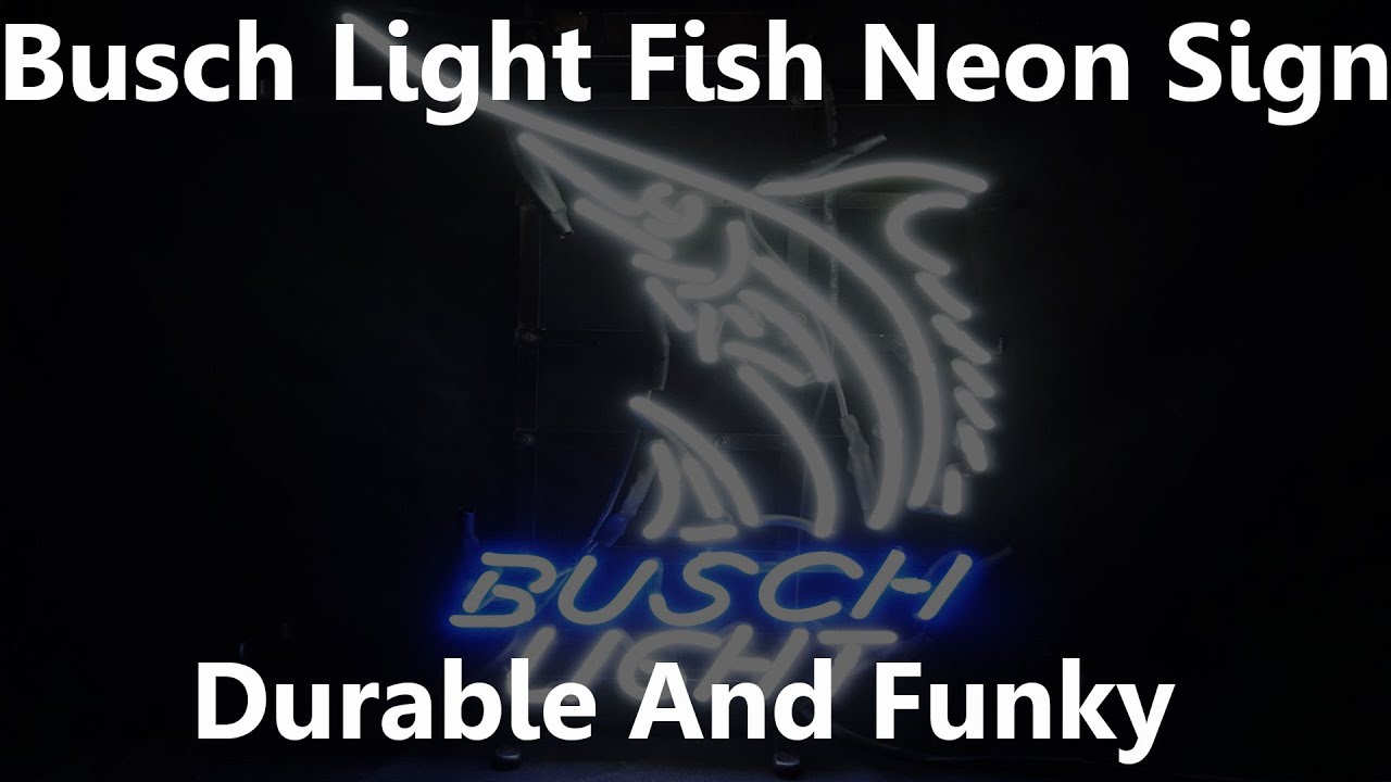 Busch Light Fish Neon Sign | Can Be One Of Your Bar Decorations | Get ...