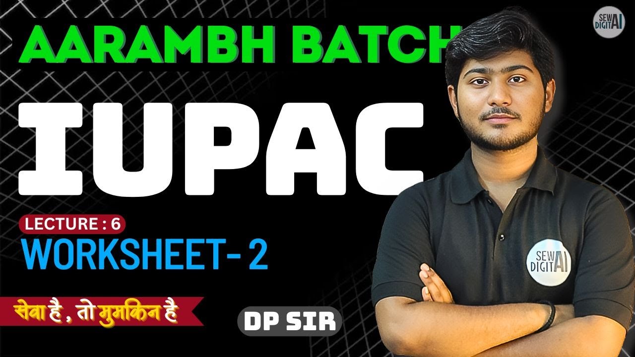 Lecture 06 :WORKSHEET 02 / IUPAC / GOC #jee #neet #aksir Best IIT and ...