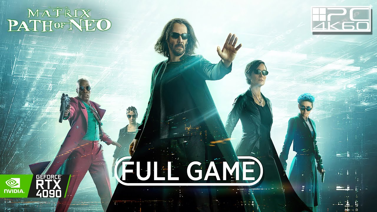 The Matrix Path Of Neo Gameplay Walkthrough FULL GAME PC RTX 4090 (4K ...