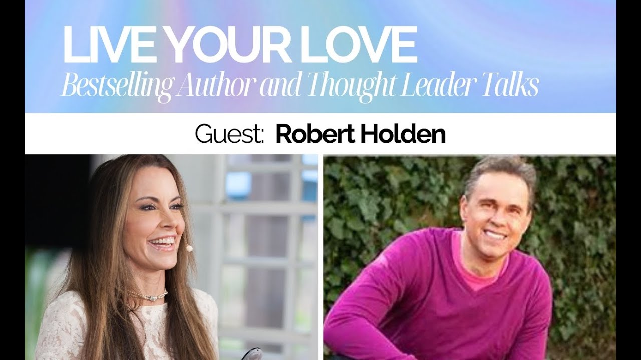 Ep.17: Loving Your Purposeful Life with Robert Holden Part 2 - YouTube