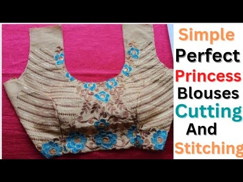 Simple Perfect Princess Cut Blouse Cutting And Stitching || Princess ...