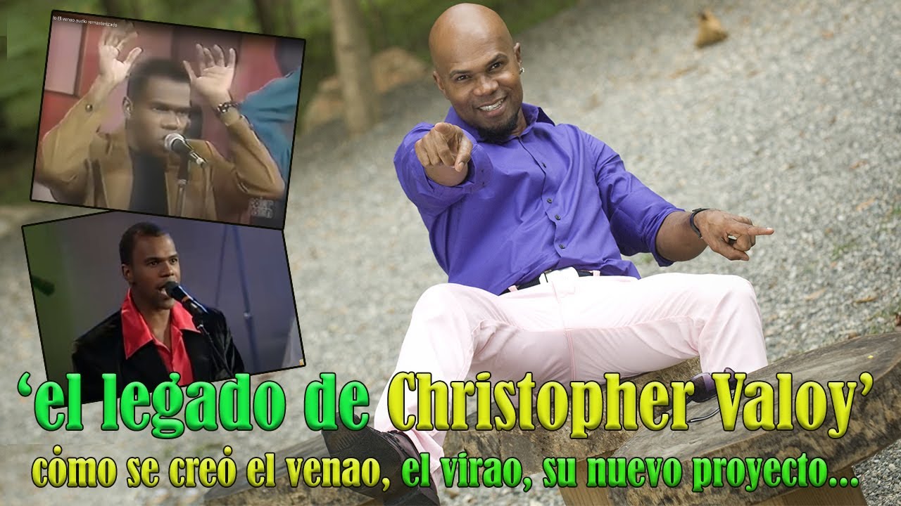 el legado de Christopher Valoy como se hizo el venao el virao su nuevo ...