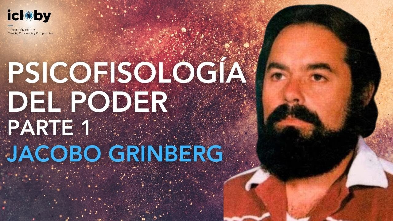 JACOBO GRINBERG - La Psicofisiología del Poder - Parte 1 I DR. ÁLEX ...
