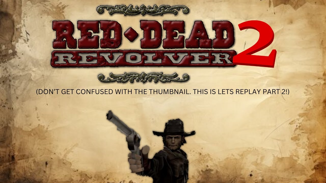 Let's Replay Red Dead Revolver! PT.2 - YouTube