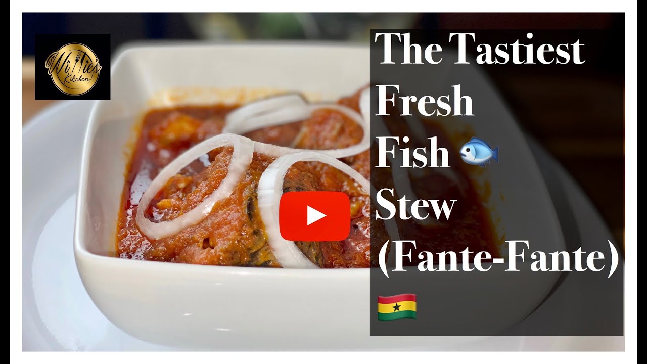 Fante - Fante 🇬🇭 (Fresh Fish Stew) - YouTube