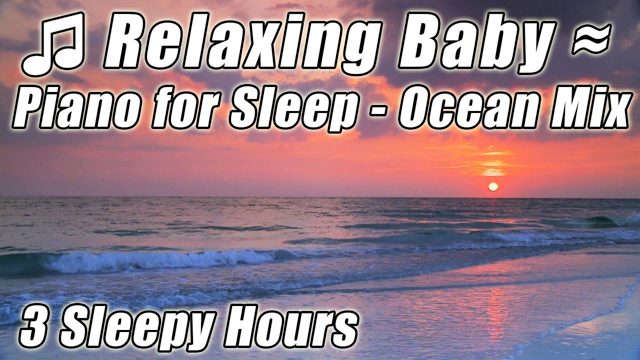 BABY MUSIC FOR SLEEP Soft Slow Relax Classical Piano Helps relaxing ...