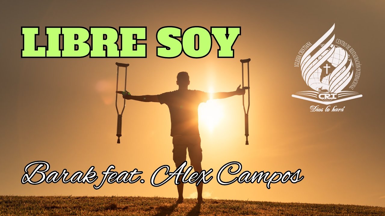 LIBRE SOY - Barak feat. Alex Campos (Letra) - YouTube