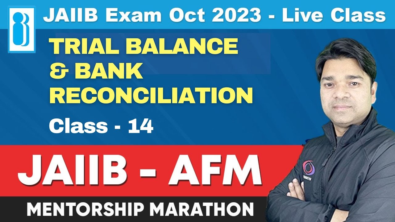 AFM - Trial Balance and Bank Reconciliation | Module A | JAIIB ...