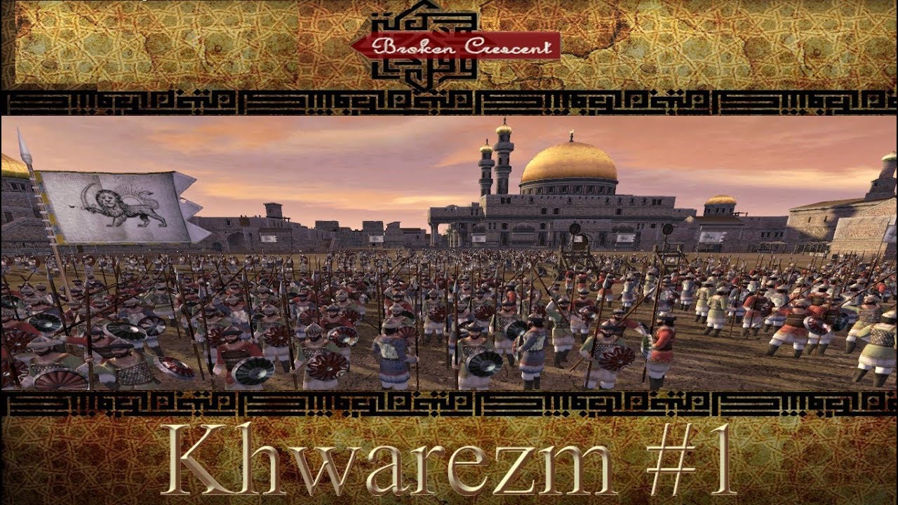 Khwarezm campaign Part 1 - Broken Crescent mod for M2TW - YouTube