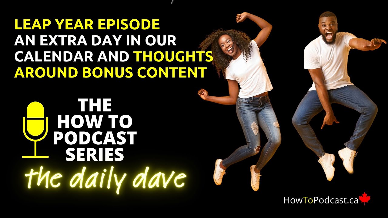 Leap Year Episode - An Extra Day in Our Calendar and Thoughts Around ...