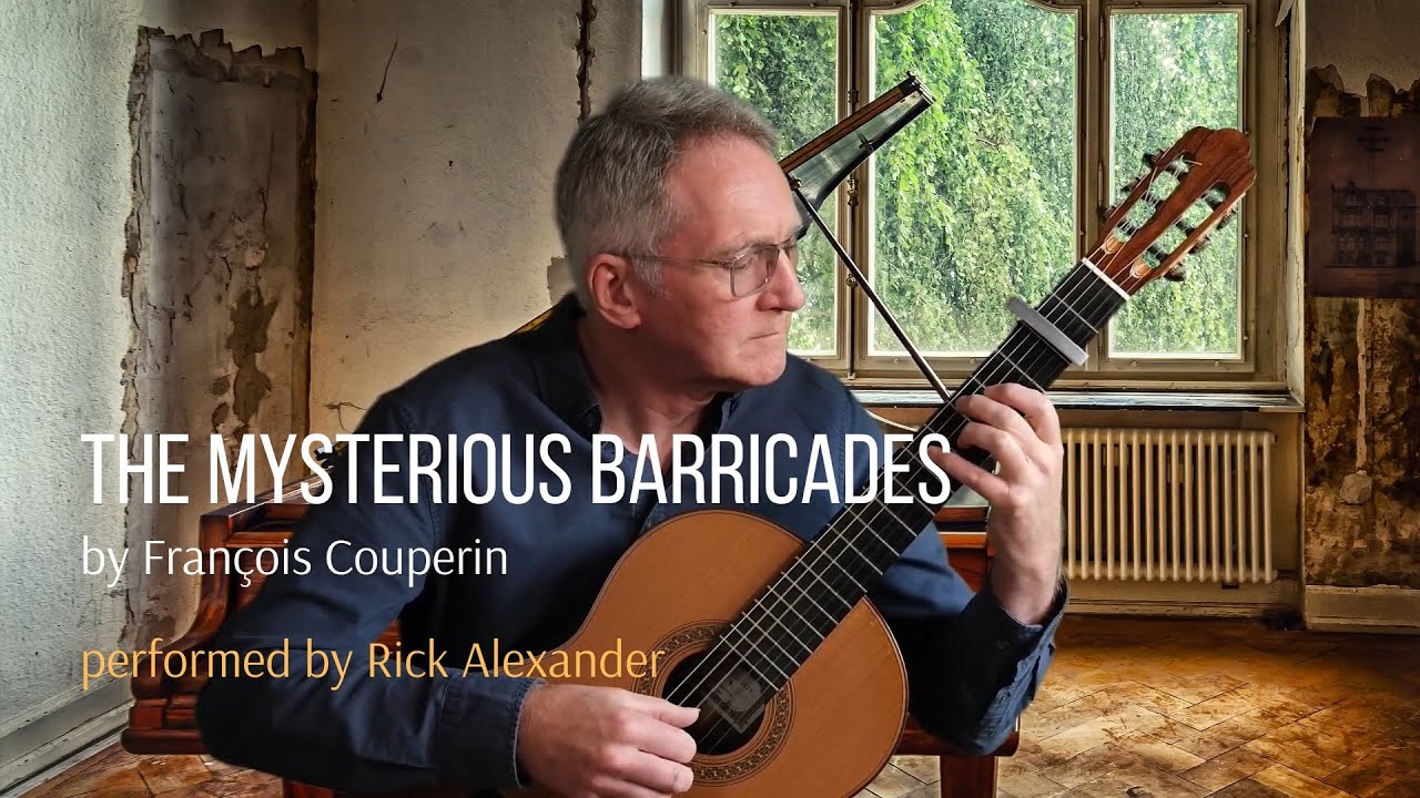 The Mysterious Barricades by François Couperin - Rick Alexander guitar ...
