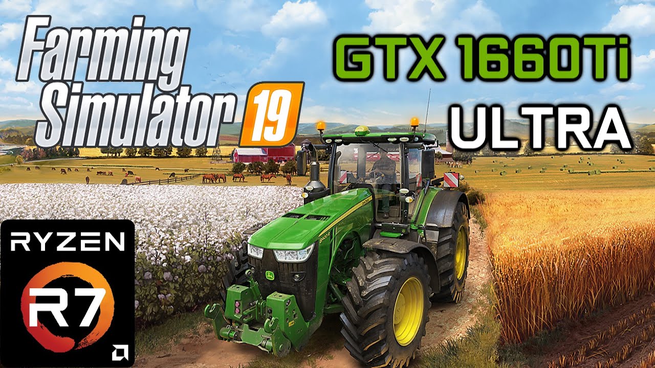 Farming Simulator 19 | GTX 1660 Ti & Ryzen 2700 [Ultra Settings] - YouTube