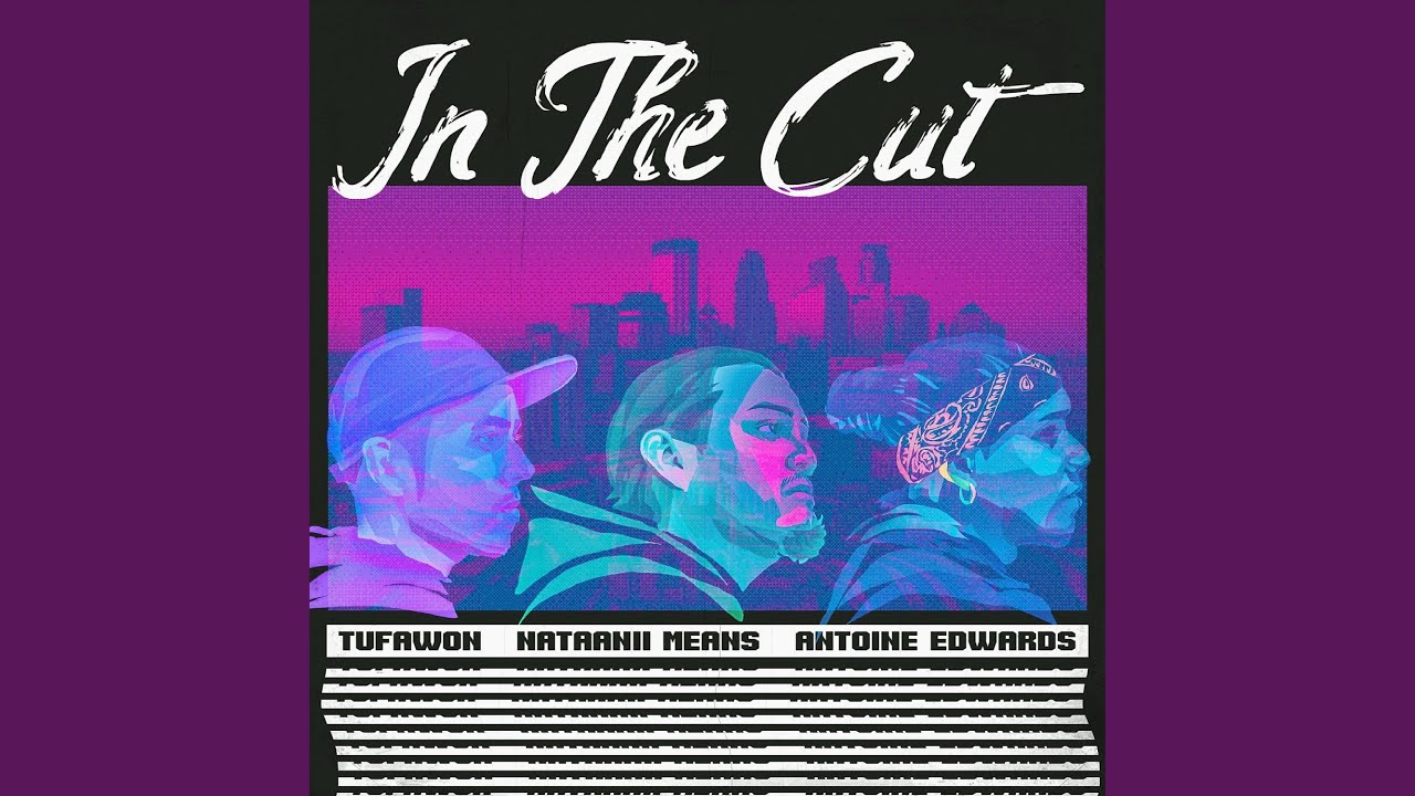 In the Cut (feat. Nataanii Means & Antoine Edwards) - YouTube