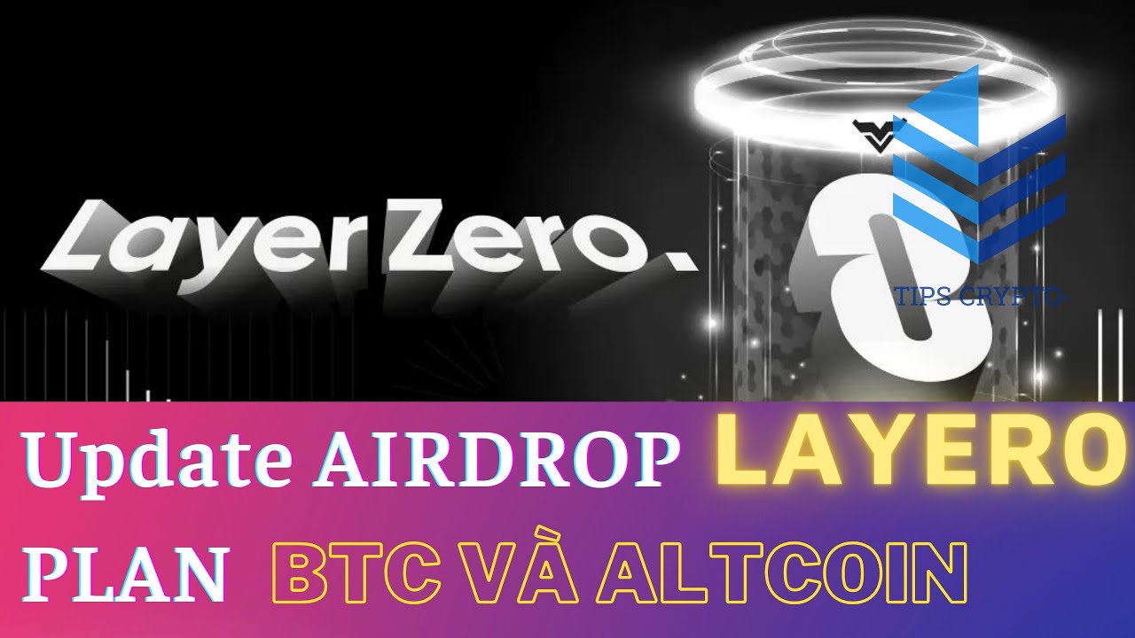 Update AIRDROP LAYERZERO / XU HƯỚNG BTC VÀ ALTCOIN | TIPS CRYPTO - YouTube