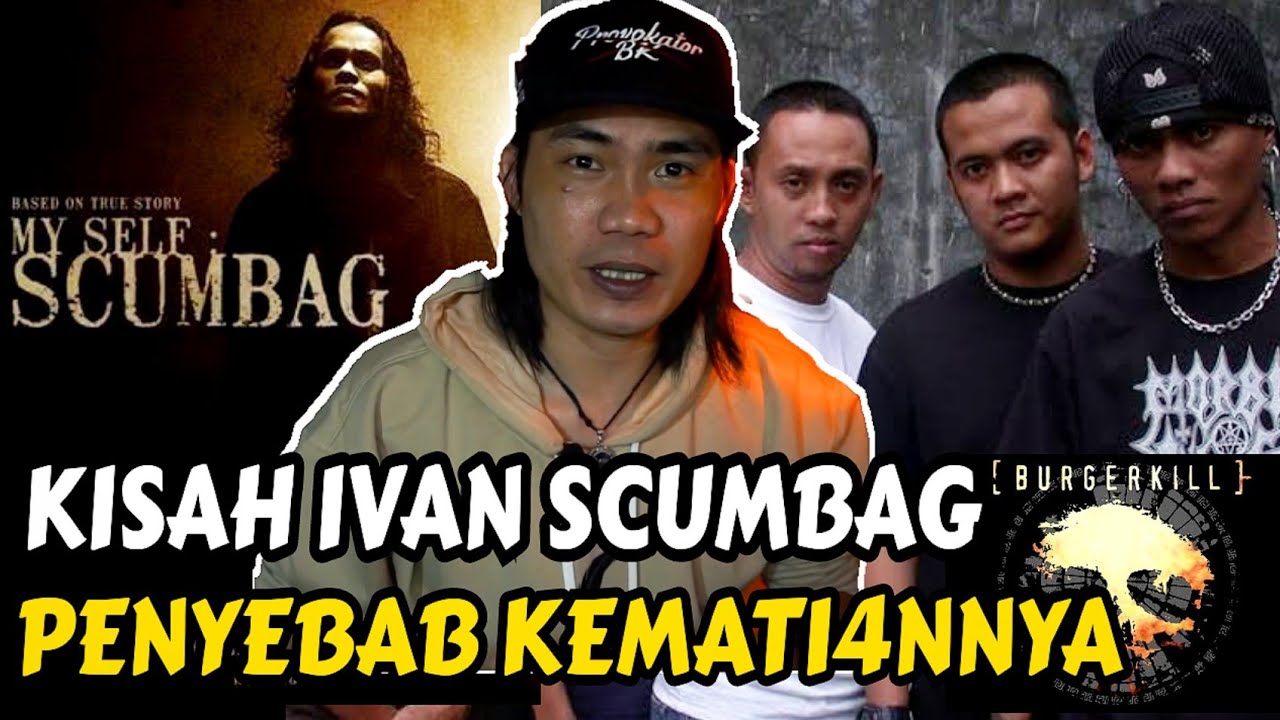 IVAN SCUMBAG VOKALIS BURGERKILL YANG SANGAT BERPENGARUH DI PERMUSIKAN ...