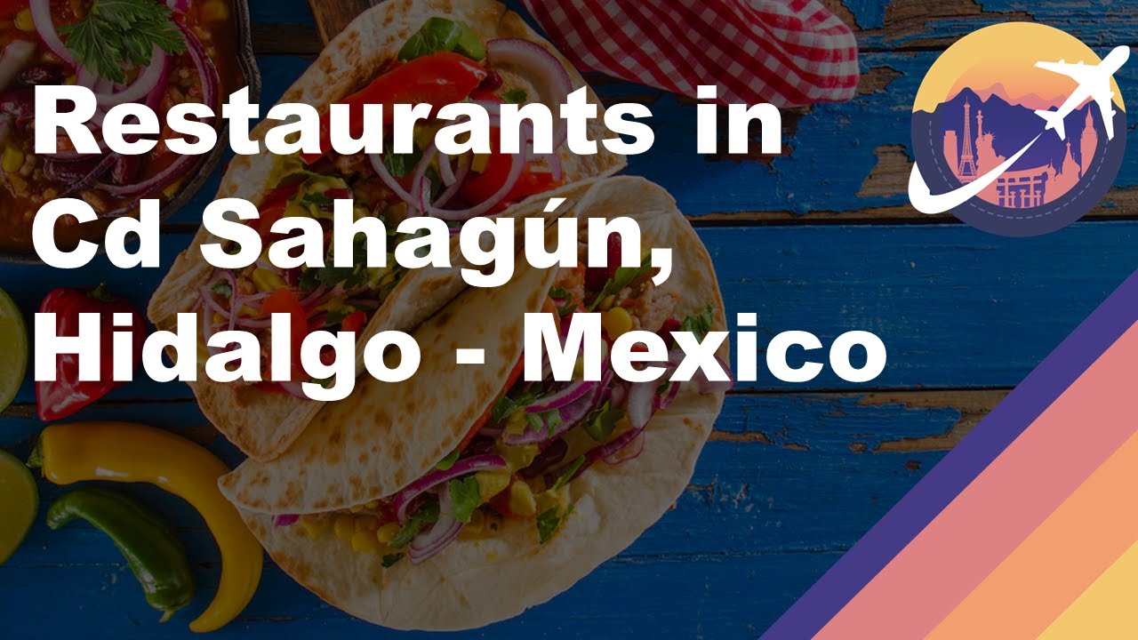 Restaurants in Cd Sahagún, Hidalgo - Mexico - YouTube