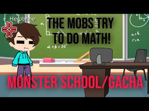 The mobs try to do math! (Monster School/gacha) - YouTube