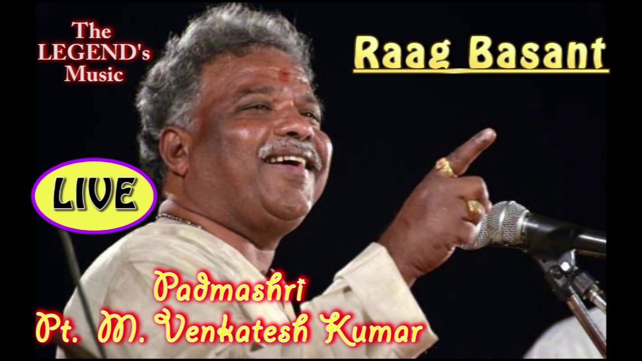 Raag Basant (FULL) LIVE Rare HQ | Pt. Venkatesh Kumar | #VKPlaylist ...