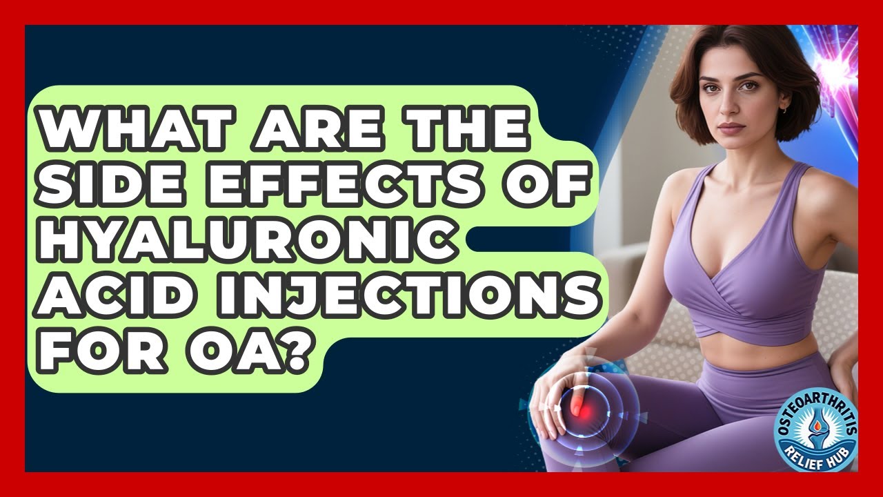 What Are The Side Effects Of Hyaluronic Acid Injections For OA ...