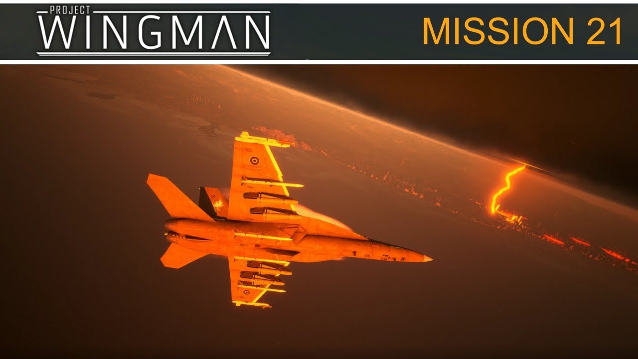 Project Wingman - First Playthrough | Mission 21: Kings - YouTube