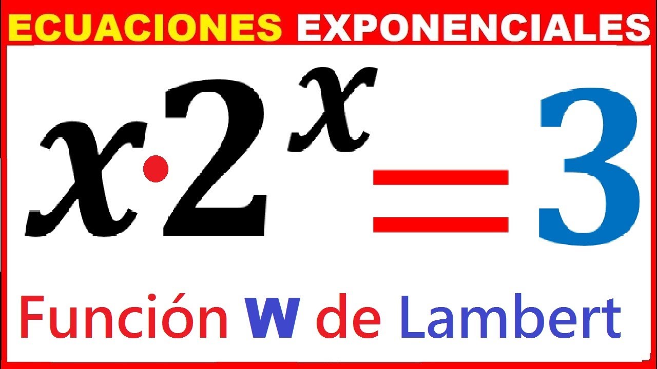 Calcular x*2^x =3👉 Funcion W de Lambert 😱 [ EJERCICIO 5 ] - YouTube