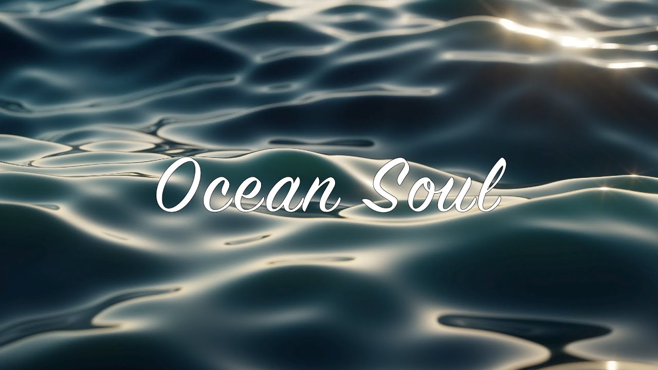 ocean soul. - YouTube