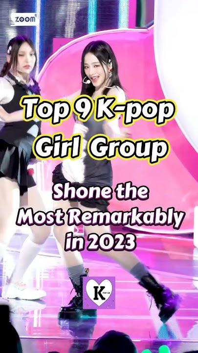 Top 9 K-pop Girl Groups Who Shone the Most Remarkably in 2023 🙌 #kpop #kpopshorts #shorts - YouTube