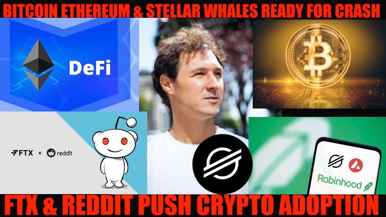 BREAKING NEWS! WHALES BUYING UP STELLAR! FTX & REDDIT PUSH FOR BITCOIN ...